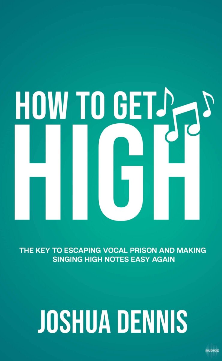 Download How To Get High The Key To Escaping Vocal Prison And Making 